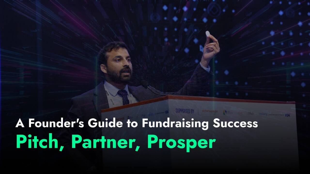 Pitch, Partner, Prosper: A Founder's Guide to Fundraising Success